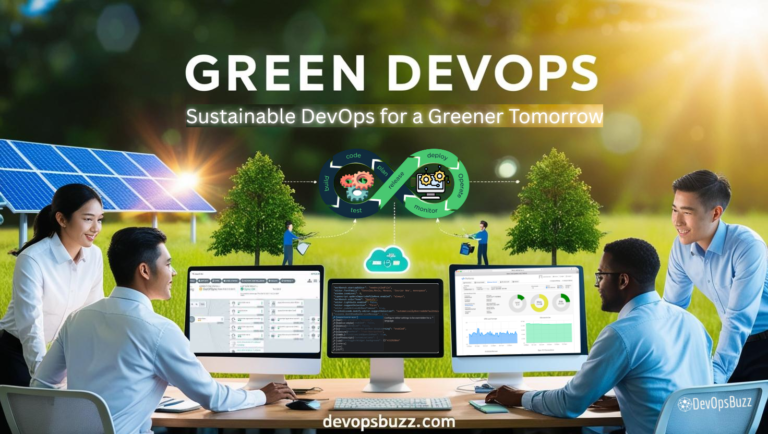 Green DevOps: Building Sustainable Software for a Greener Future - DevOpsBuzz