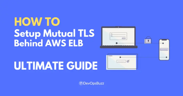 How to Setup Mutual TLS (Ultimate Guide With Steps)